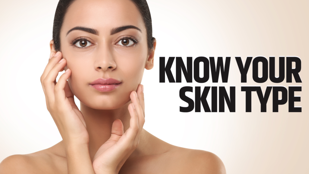 How to Determine Your Skin Type: A Comprehensive Guide for Indian Skin ...